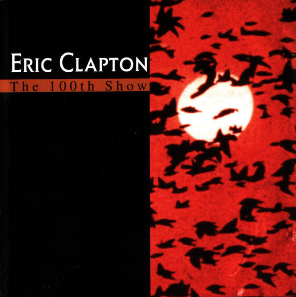 Eric Clapton / The 100th Show - CD (Used) – ID Shop.ca